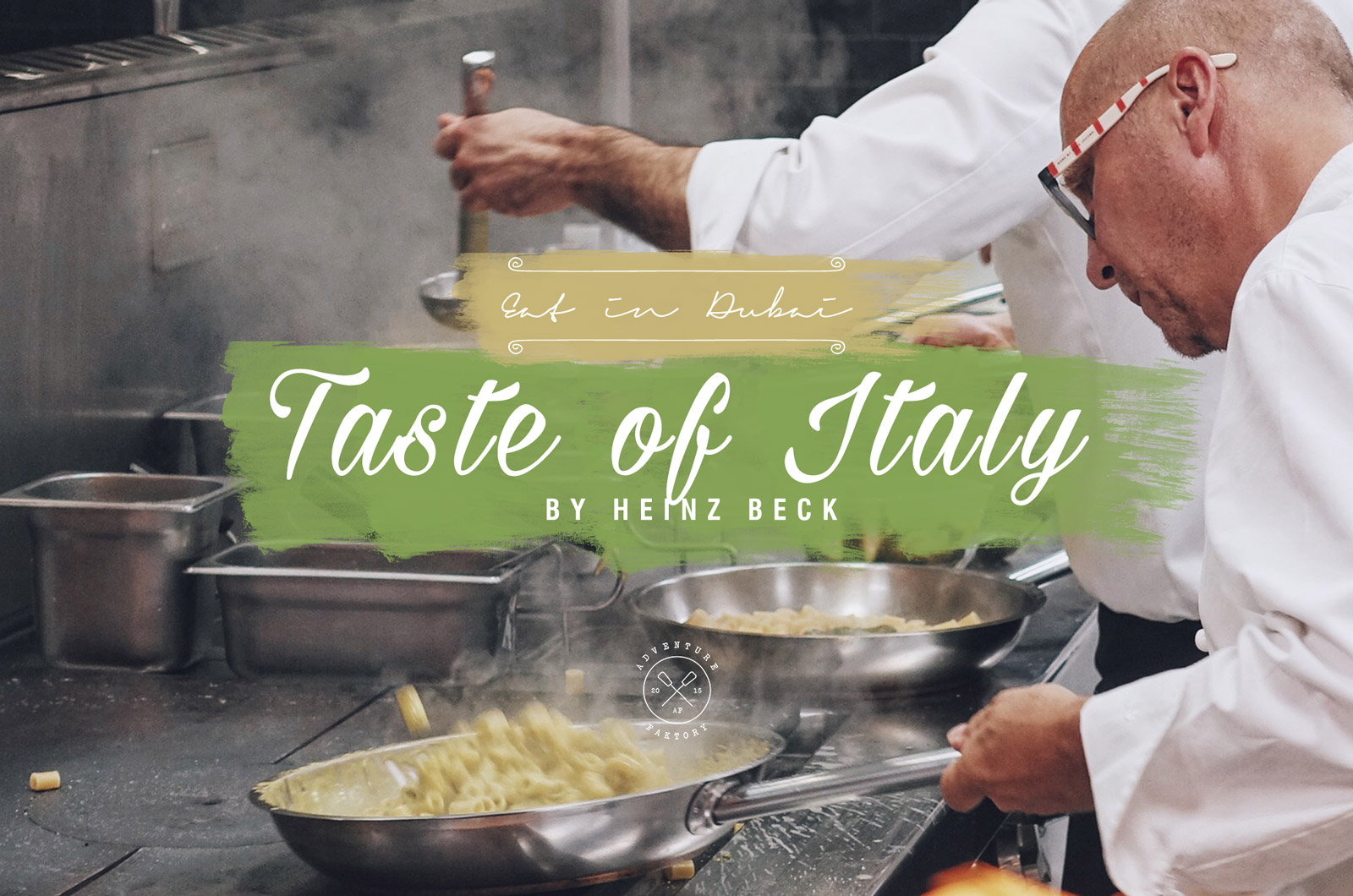 Eat in Dubai: Meeting Heinz Beck @ Taste of Italy | AdventureFaktory ...