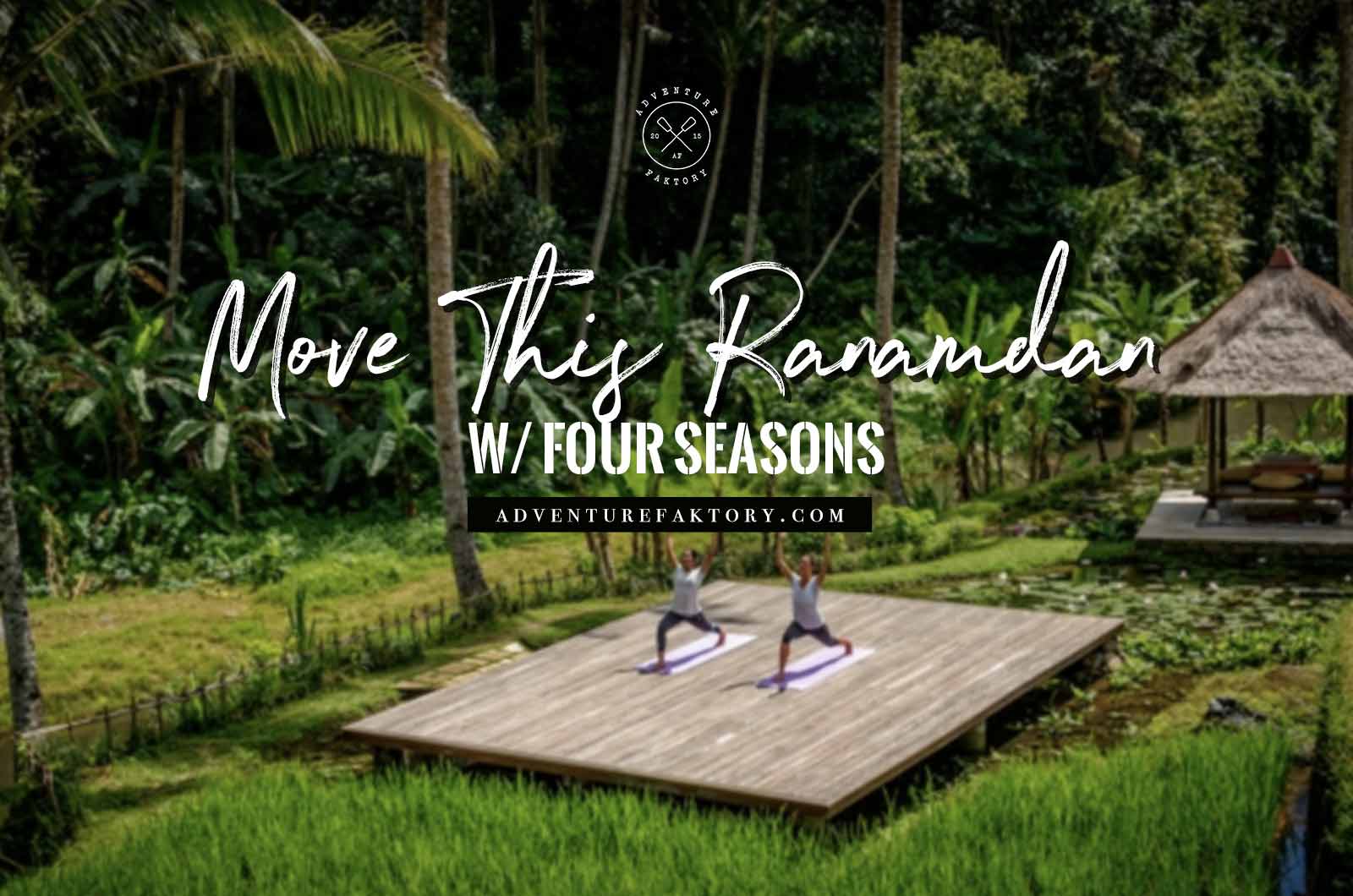 Travel & Fitness: Move this Ramadan with Four Season Hotels ...